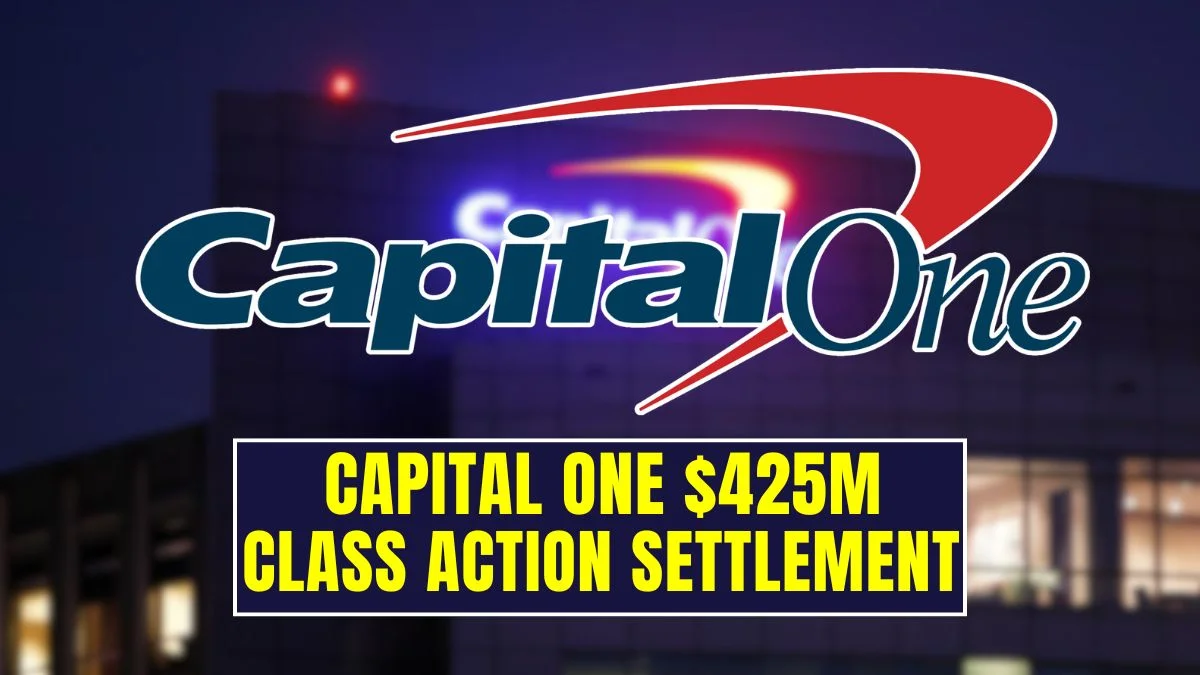 Capital One $425M Class Action Settlement 2025: Latest Updates ...
